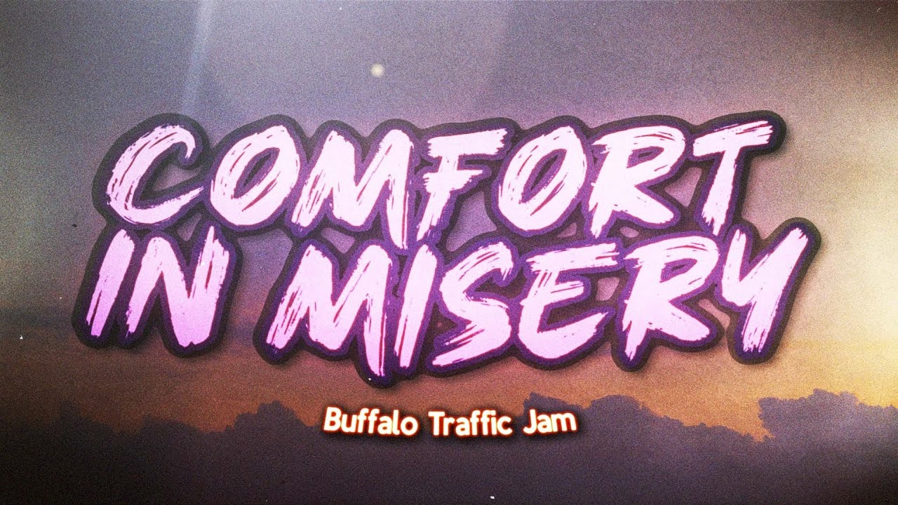 Buffalo Traffic Jam - Comfort in Misery (Lyrics) - YouTube