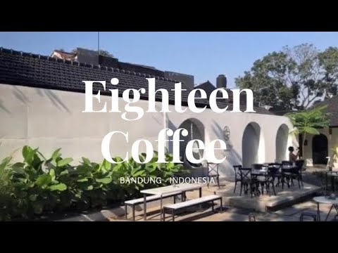 MENU REVIEW EIGHTEEN COFFEE SHOP IN BANDUNG - YouTube