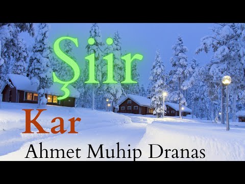Şiir - Kar - Ahmet Muhip Dranas