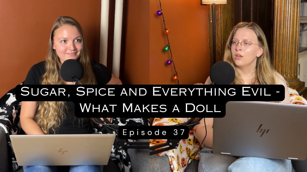 Sugar, Spice and Everything Evil - What Makes a Doll - YouTube