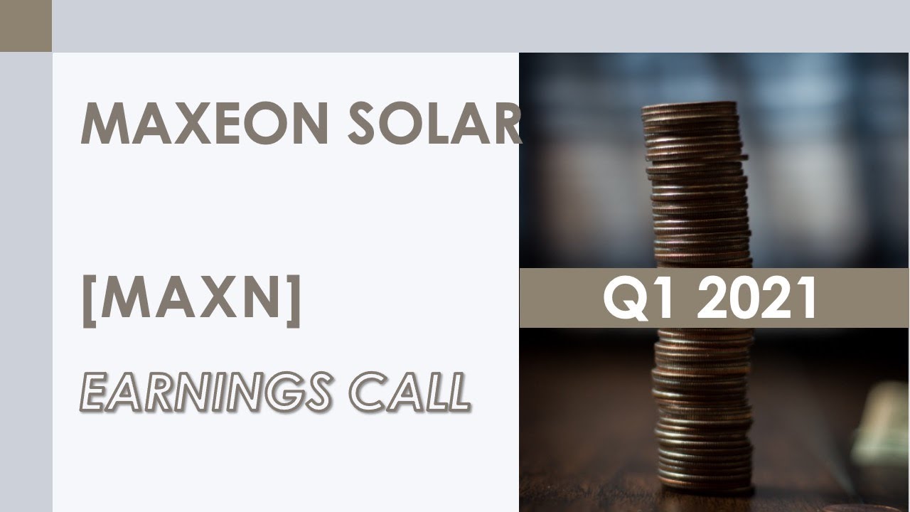 [MAXN stock] Maxeon Solar Q1 2021 Earnings Call (5/20/21) - YouTube