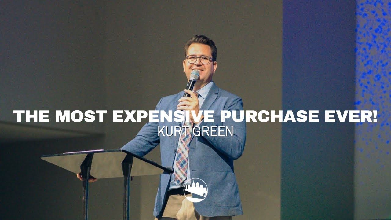 The Most Expensive Purchase Ever! | Kurt Green | Resurrection Sunday ...