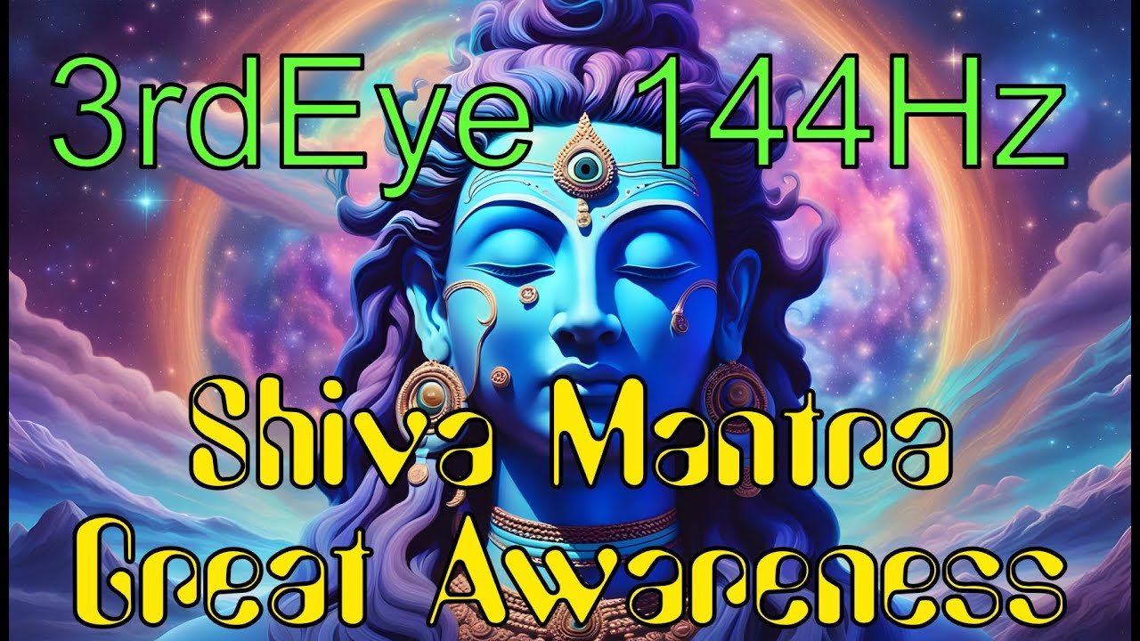 Shiva Gayatri Mantra - Great Awareness - Open 3rd Eye - 144 Hz ...