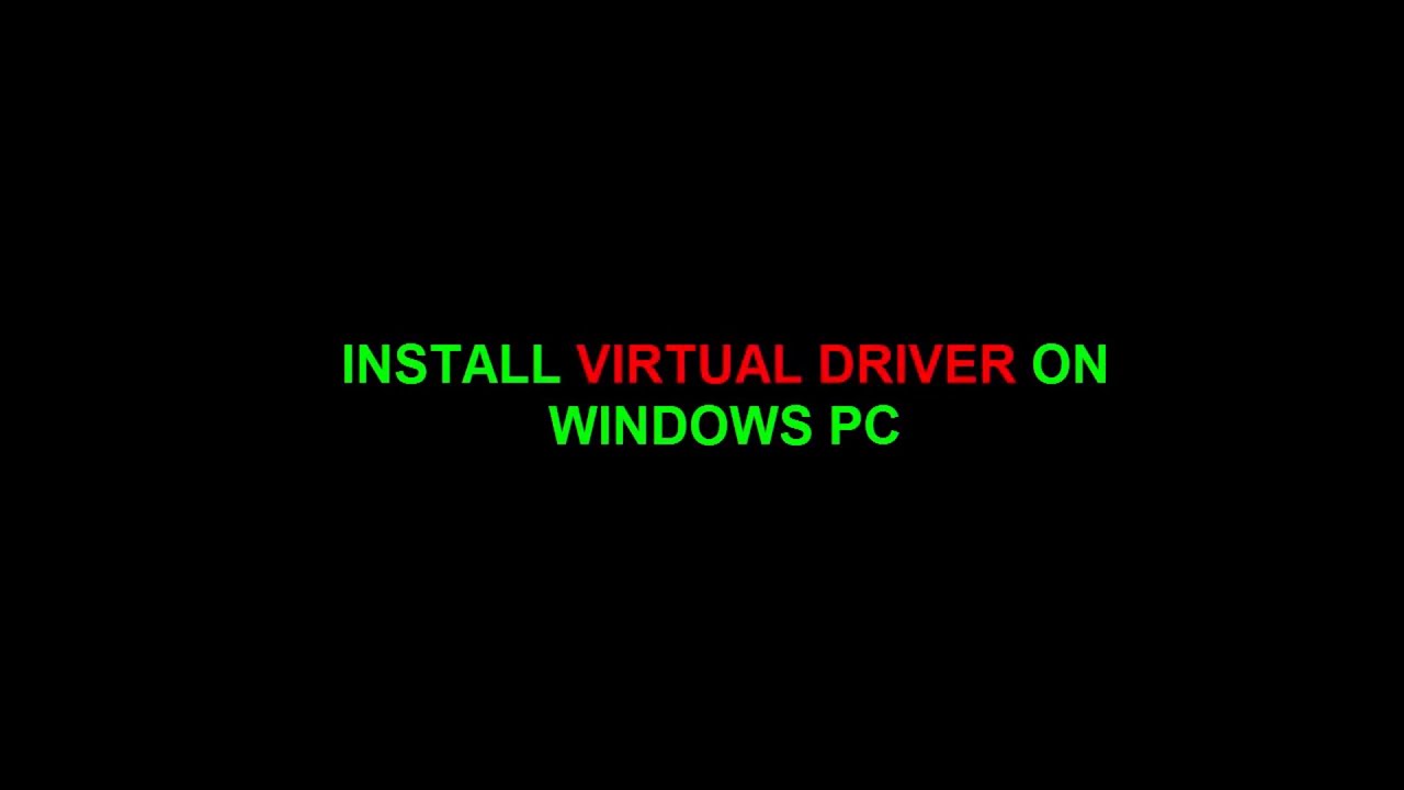 Install virtual driver on Windows PC - YouTube