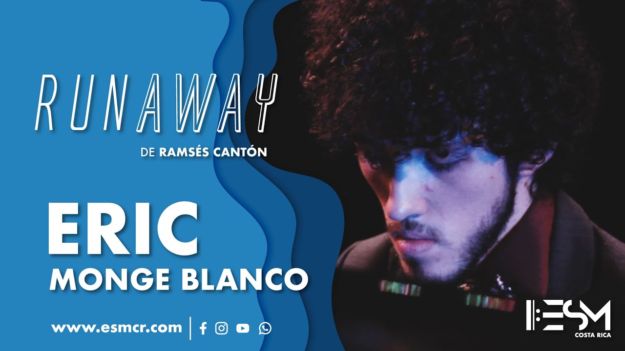 Eric Monge Blanco | RUN AWAY - Compuesta por Ramsés Cantón - YouTube