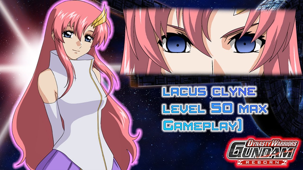 Lacus clyne Level 50 Max Gameplay: DW Gundam Reborn - YouTube