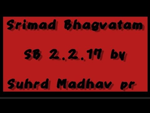 SB 2.2.17 by Suhrd Madhav pr -2023-01-22 - YouTube