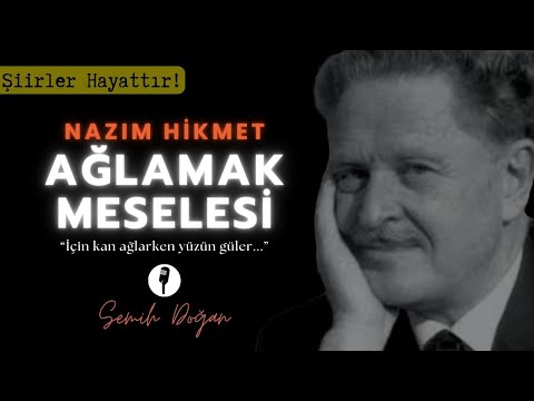 Ağlamak Meselesi - Nazım Hikmet