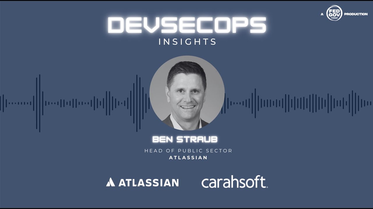 DevSecOps Insights with Ben Straub, Head of Public Sector, Atlassian ...