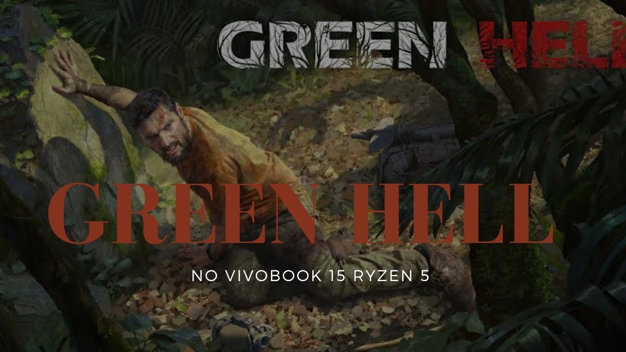 (GREEN HELL) TESTE NO RYZEN 5 4600H - YouTube