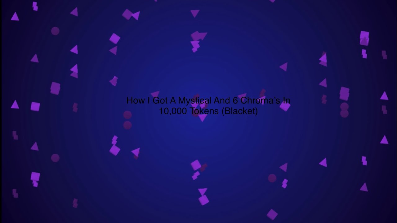 How I Got Lucky Again And Pulled A Mystical And 6 Chroma’s In 10,000 Tokens (Blacket) Super ...
