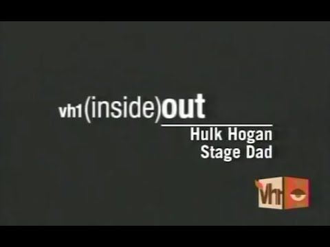 VH1 - Inside Out - Hulk Hogan; Stage Dad (2004-07-29)