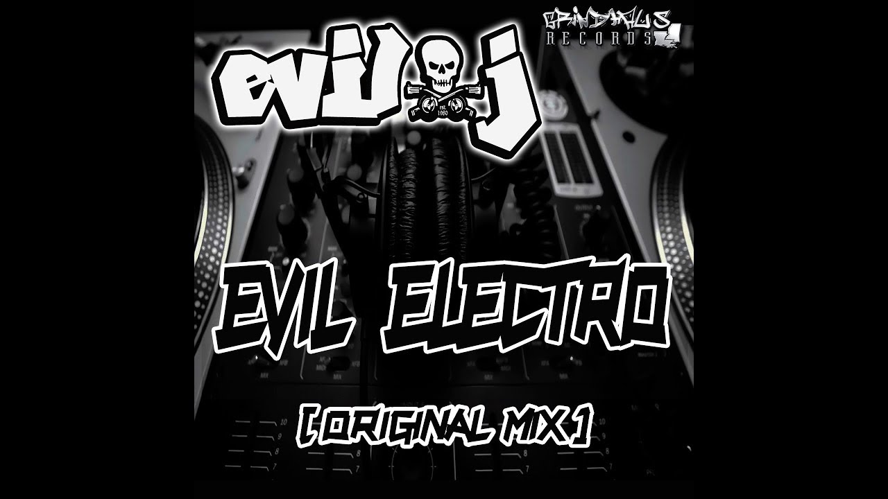 DJ EviL J - EviL Electro (Original Mix) - YouTube
