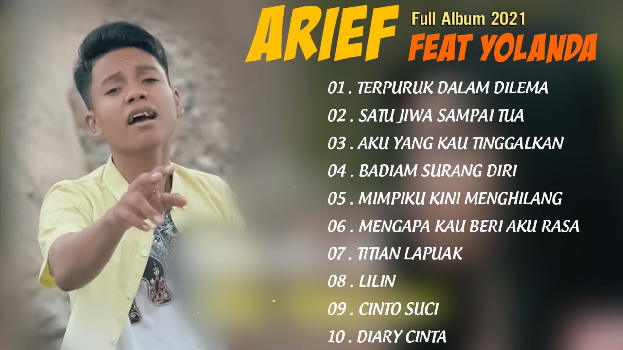 Arief Ft Yolanda Full Album 2021 - Tak Sedalam Ini, Haruskah Ku Mati, Lagu Melayu Terbaru 2021 ...