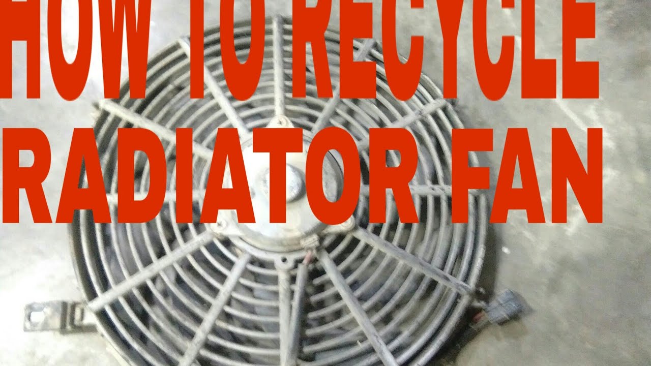 HOW TO RECYCLE CAR RADIATOR FAN - YouTube