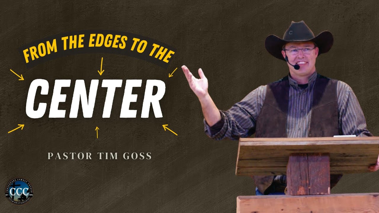 From the Edges to the Center | Pastor Tim Goss | Sermon - YouTube
