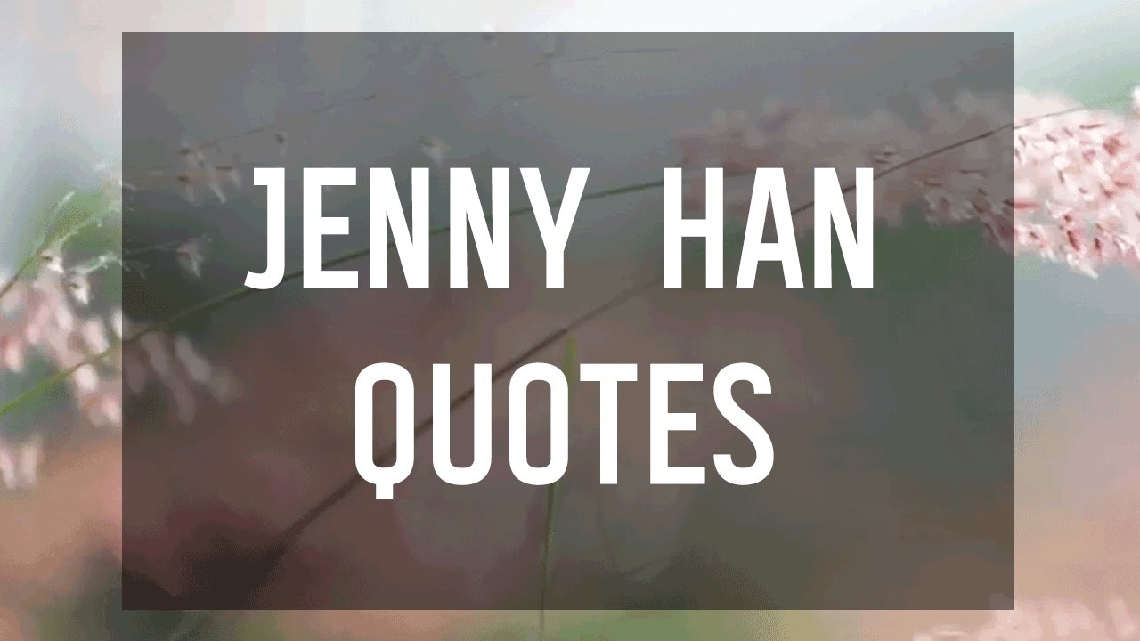 Best Jenny Han Quotes - YouTube