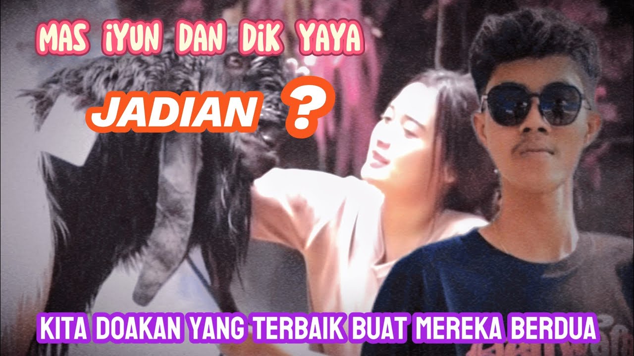 MAS IYUN DAN DEK YAYA SUDAH JADIAN....??#masiyunterbarufauzanaterbaru # ...