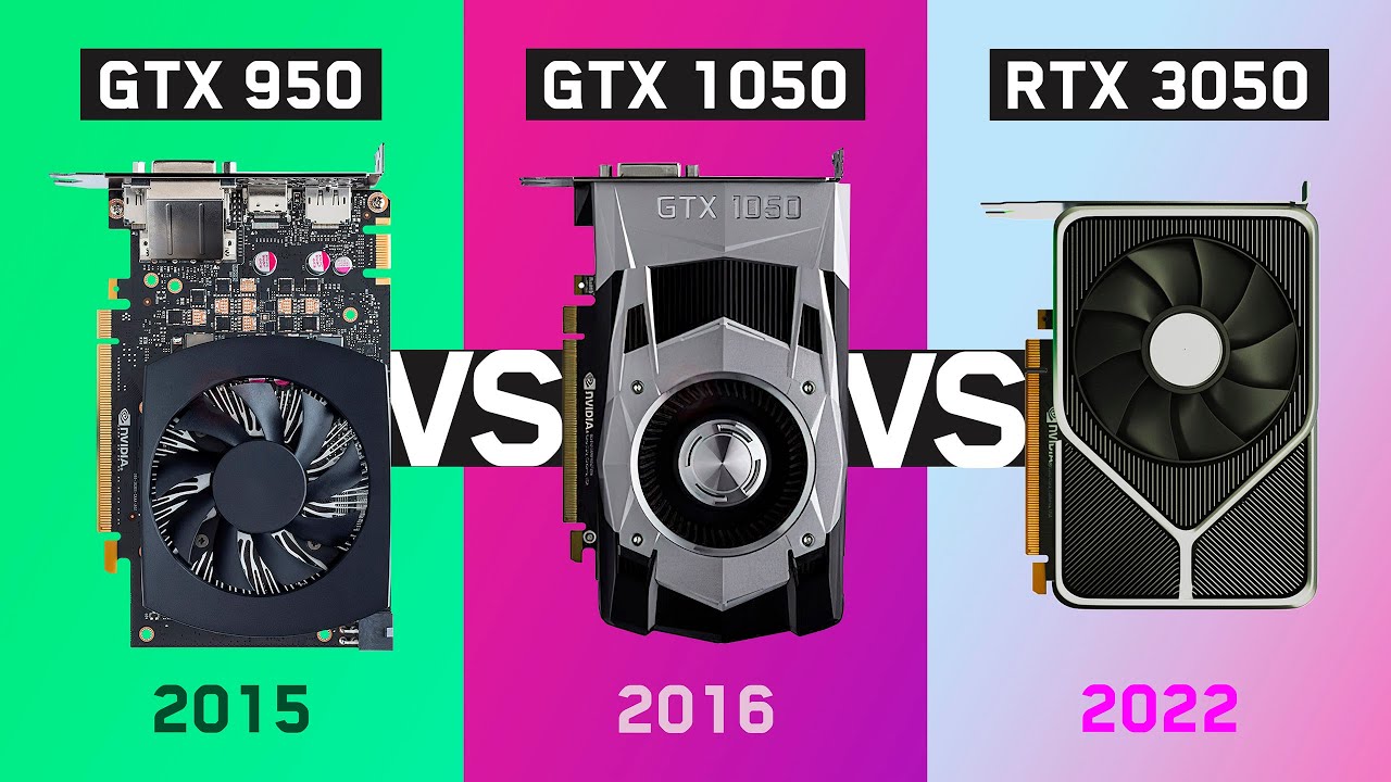 GTX 950 VS GTX 1050 VS RTX 3050 - YouTube