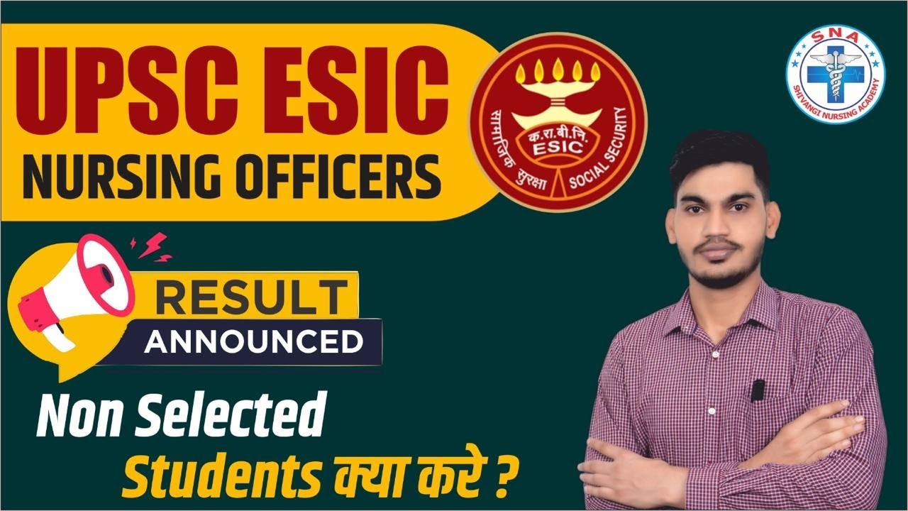 UPSC ESIC Nursing Officer Final Result Out | ESIC Nursing Latest News ...