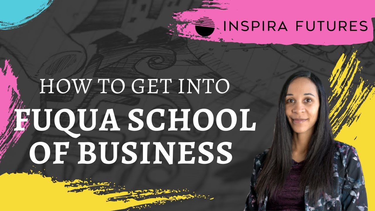 How to Get Into Fuqua School of Business | Inspira Futures - YouTube