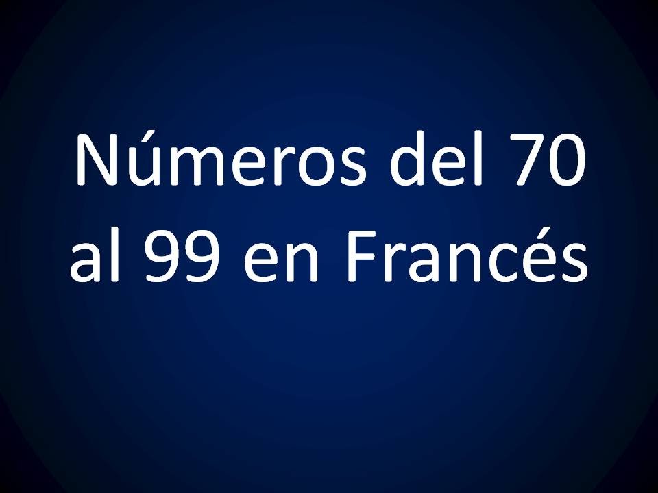 Francés - Lección 10 - Números del 70 al 99 - YouTube
