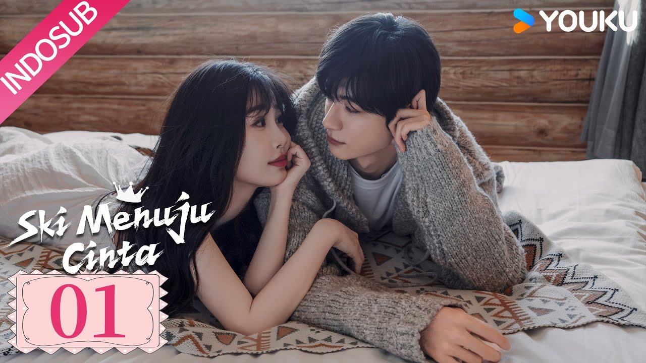 [Indo Sub] Ski Menuju Cinta (Ski Into Love) EP01 | YOUKU - YouTube