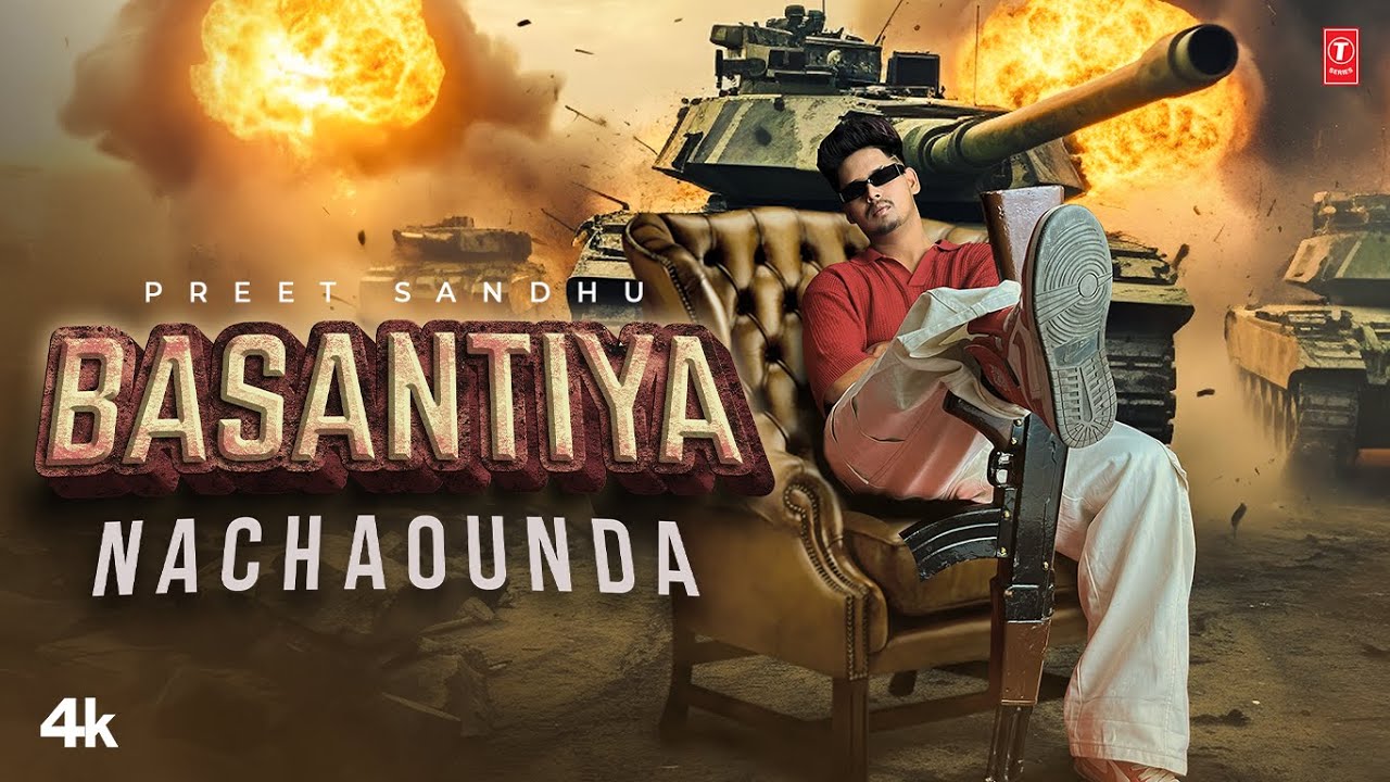 BASANTIYA NACHAOUNDA (OFFICIAL MUSIC VIDEO) | PREET SANDHU | LATEST ...