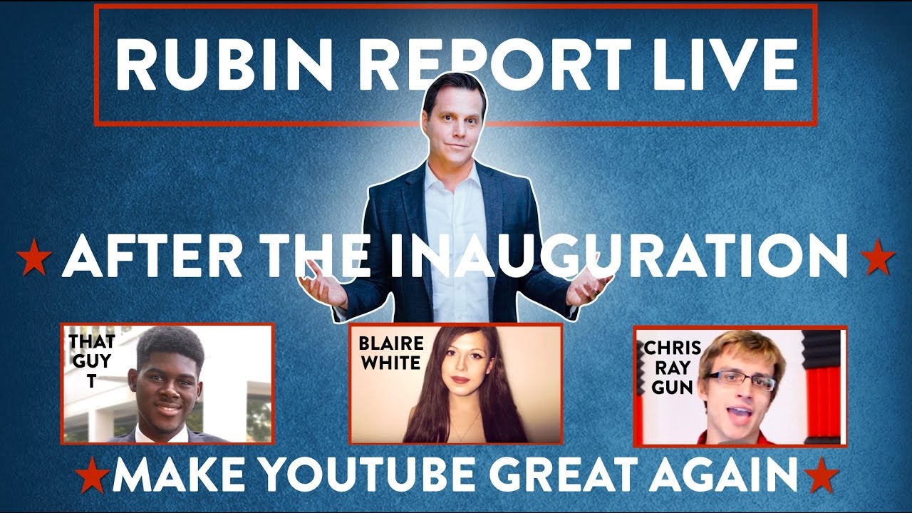 LIVE! After The Inauguration of Donald Trump | YOUTUBERS | Rubin Report ...