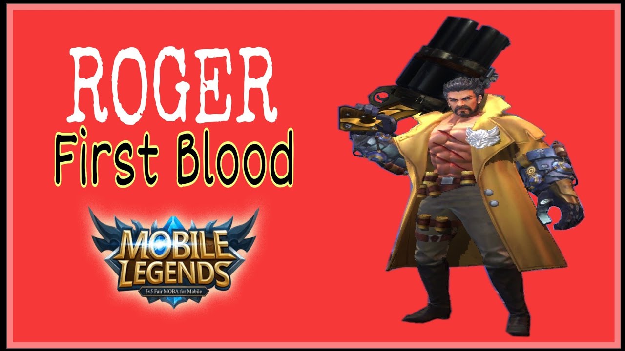 ROGER'S FIRST BLOOD | MOBILE LEGENDS - YouTube