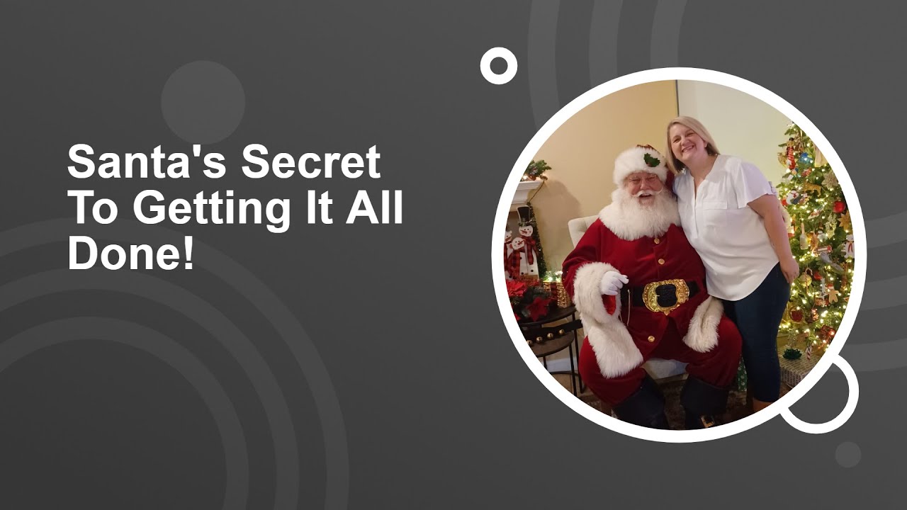 Santa's Secret To Getting It All Done - YouTube