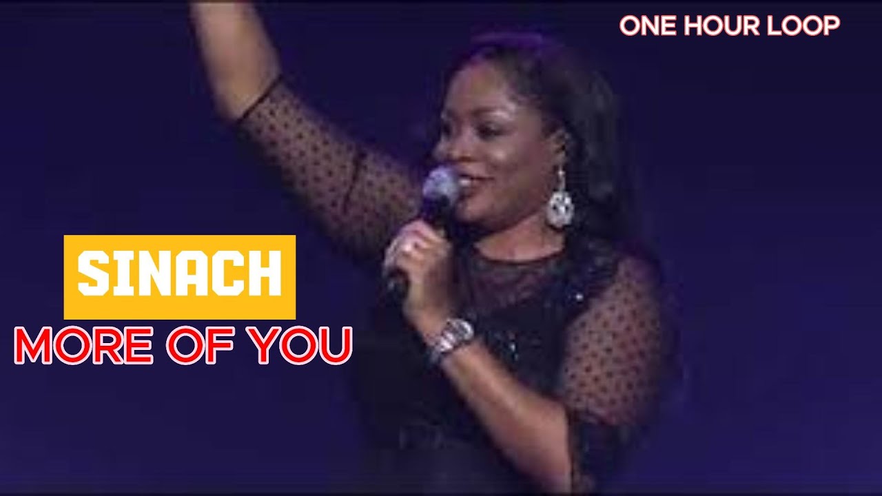 MORE OF YOU from SINACH ONE HOUR LOOP - YouTube