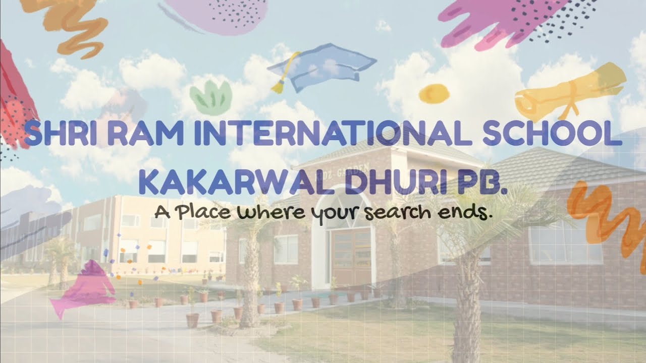 SHRI RAM INTERNATIONAL SCHOOL KAKARWAL DHURI PB. Admission open 2023-24 ...