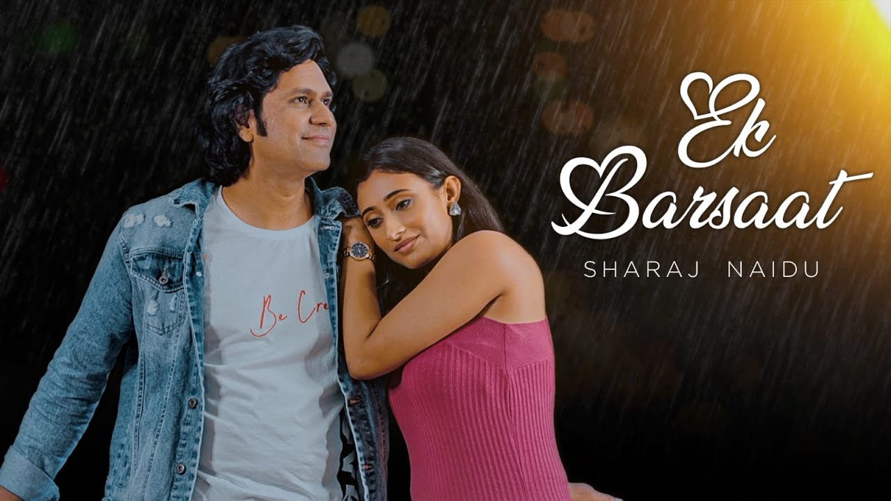 Ek Barsaat (Official Music Video) | Sharaj Naidu | Kheyali Nath ...