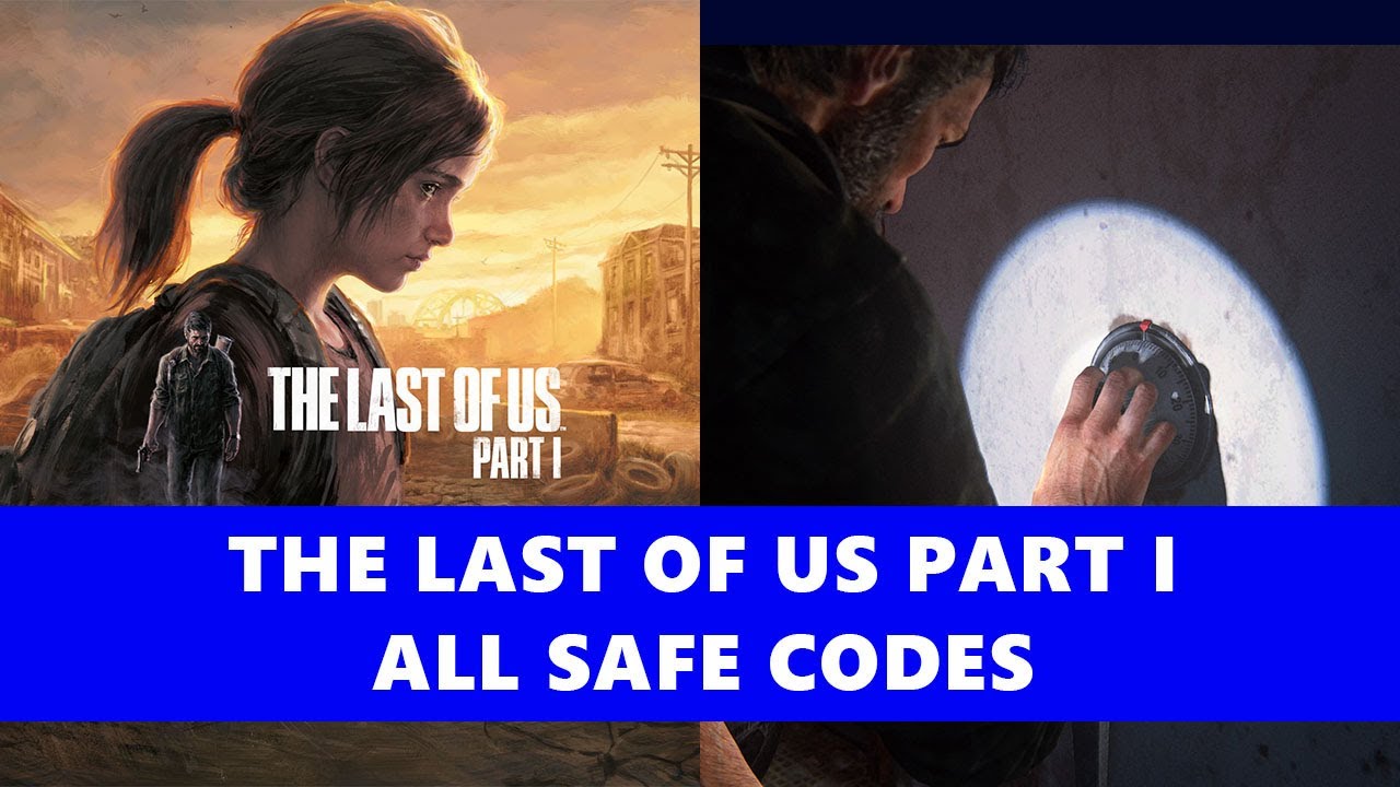 The Last of Us Part I Guide: All Safe Codes (Sticky Fingers Trophy ...