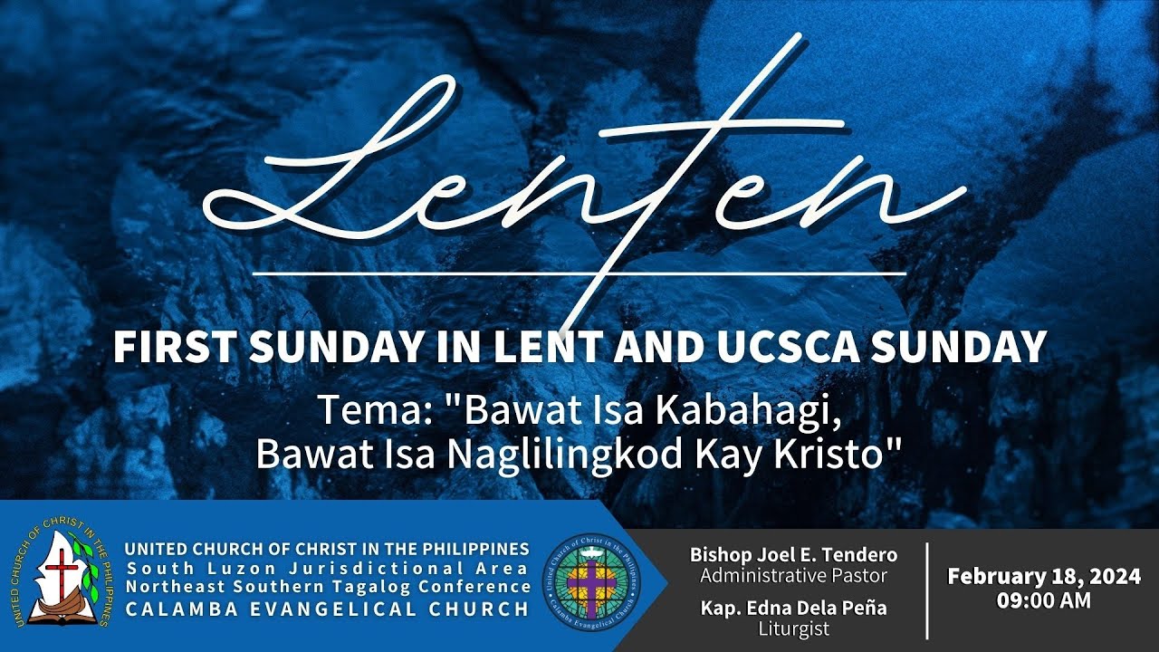 February 18, 2024 - First Sunday in Lent and UCSCA Sunday ...