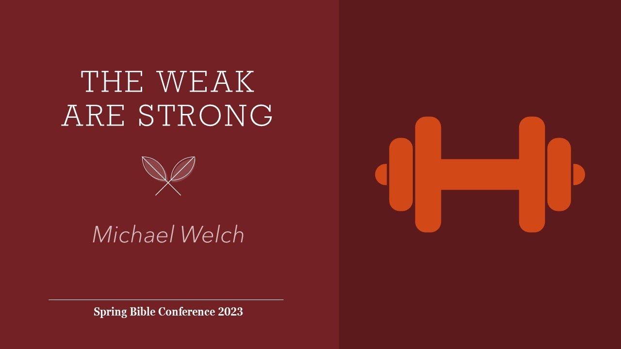 Spring Bible Conference 2023 -The Weak are Strong - YouTube