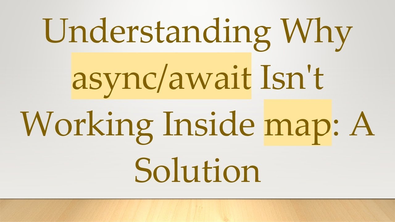 Understanding Why async/await Isn't Working Inside map: A Solution - YouTube