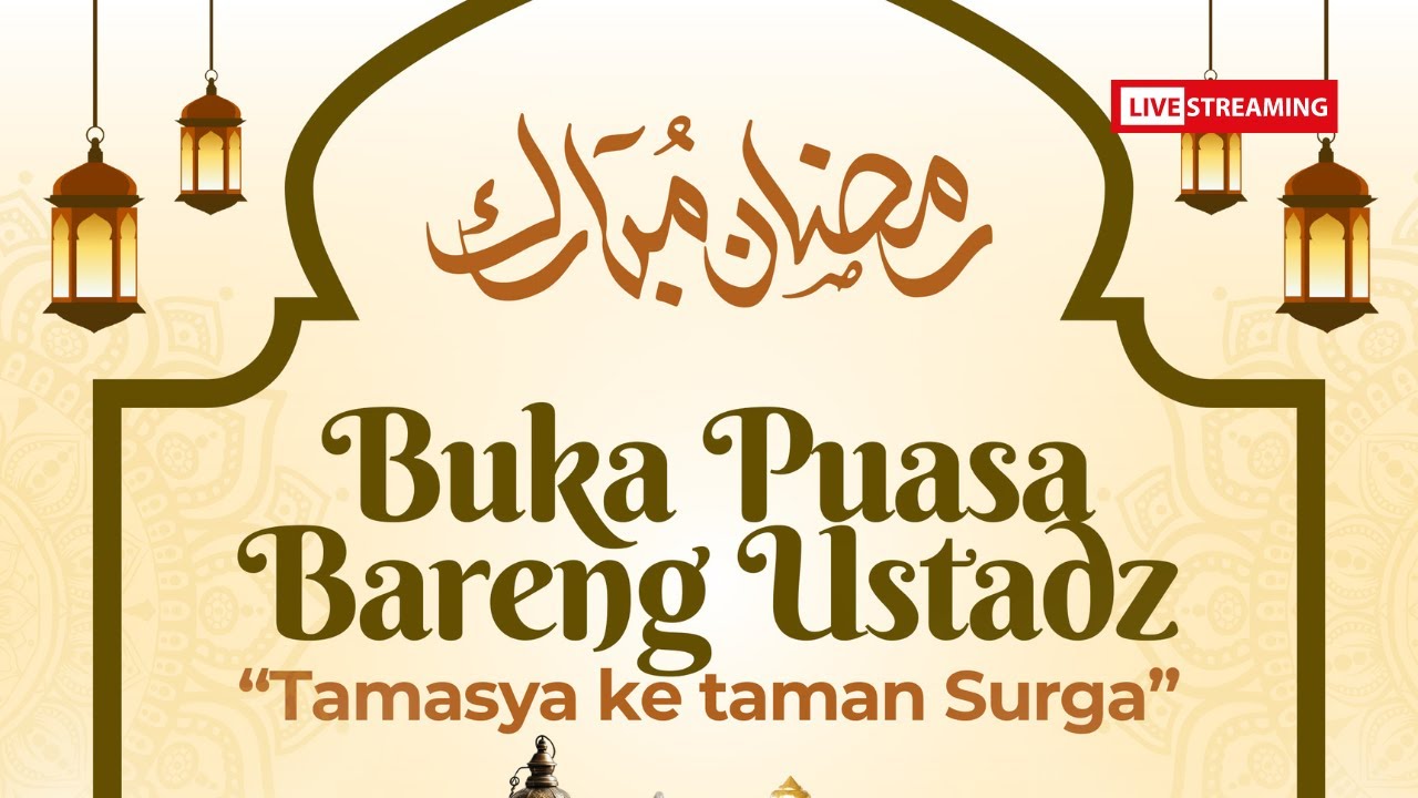 [LIVE] Buka puasa bareng Ustadz " Tamasya ketaman Surga " Oleh Ustadz Dani Sofyan,Lc ...