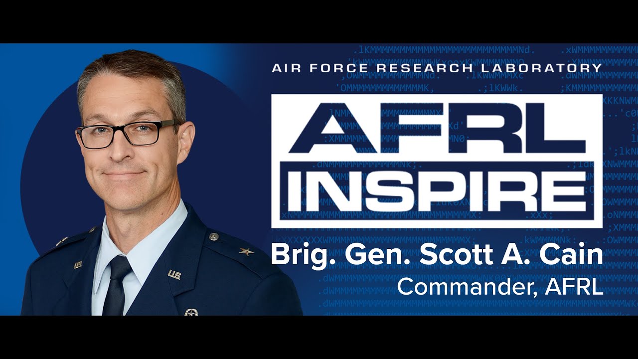 AFRL Inspire 2023 - Brig Gen Scott Cain - YouTube