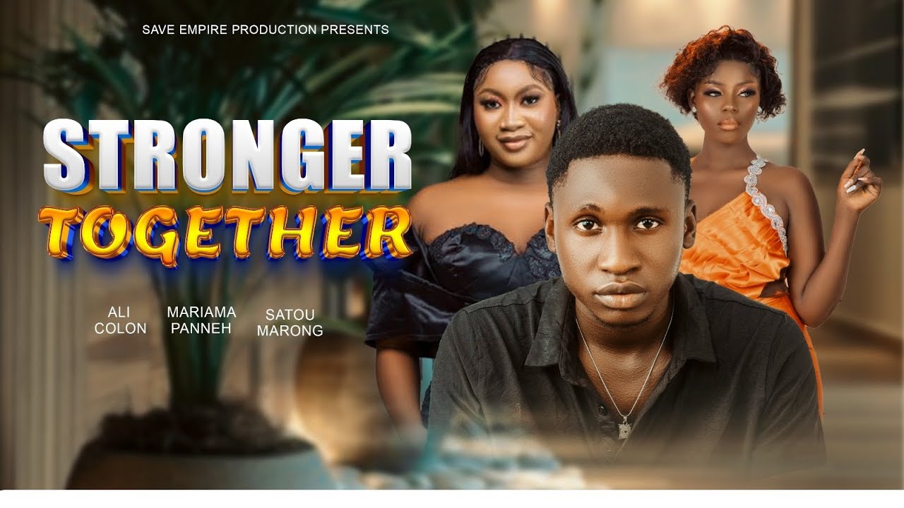 Stronger Together | Latest Mandinka Short movie - YouTube