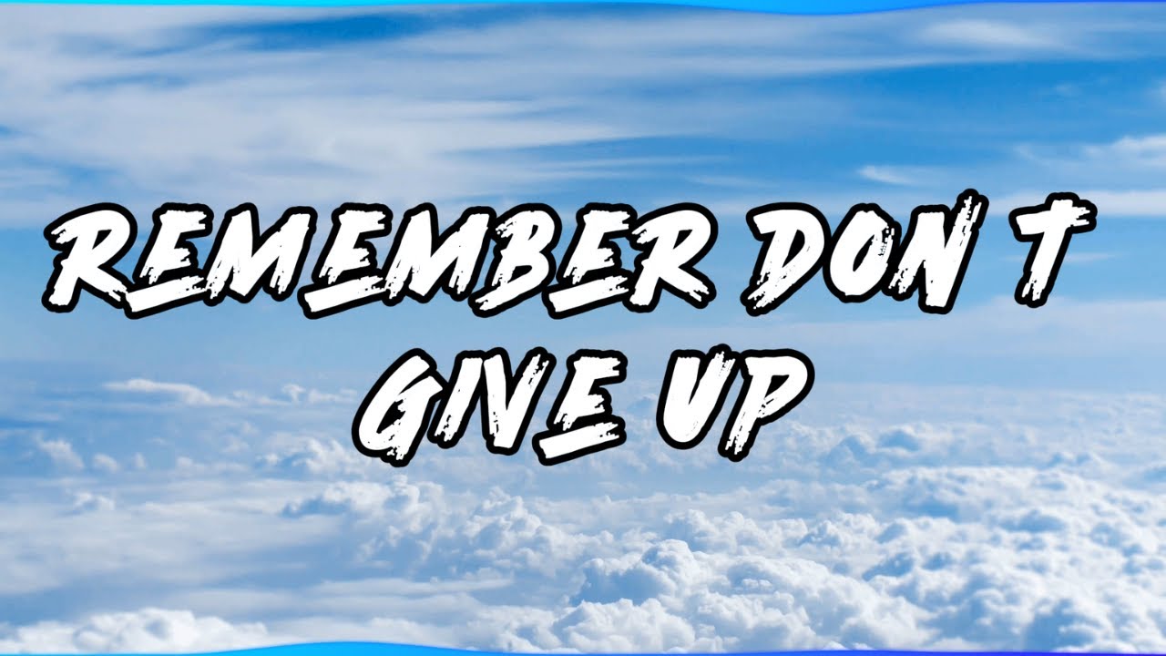 Remember Don't Give Up - Jonathan Kingham (Audio Network) | Lyrics ...
