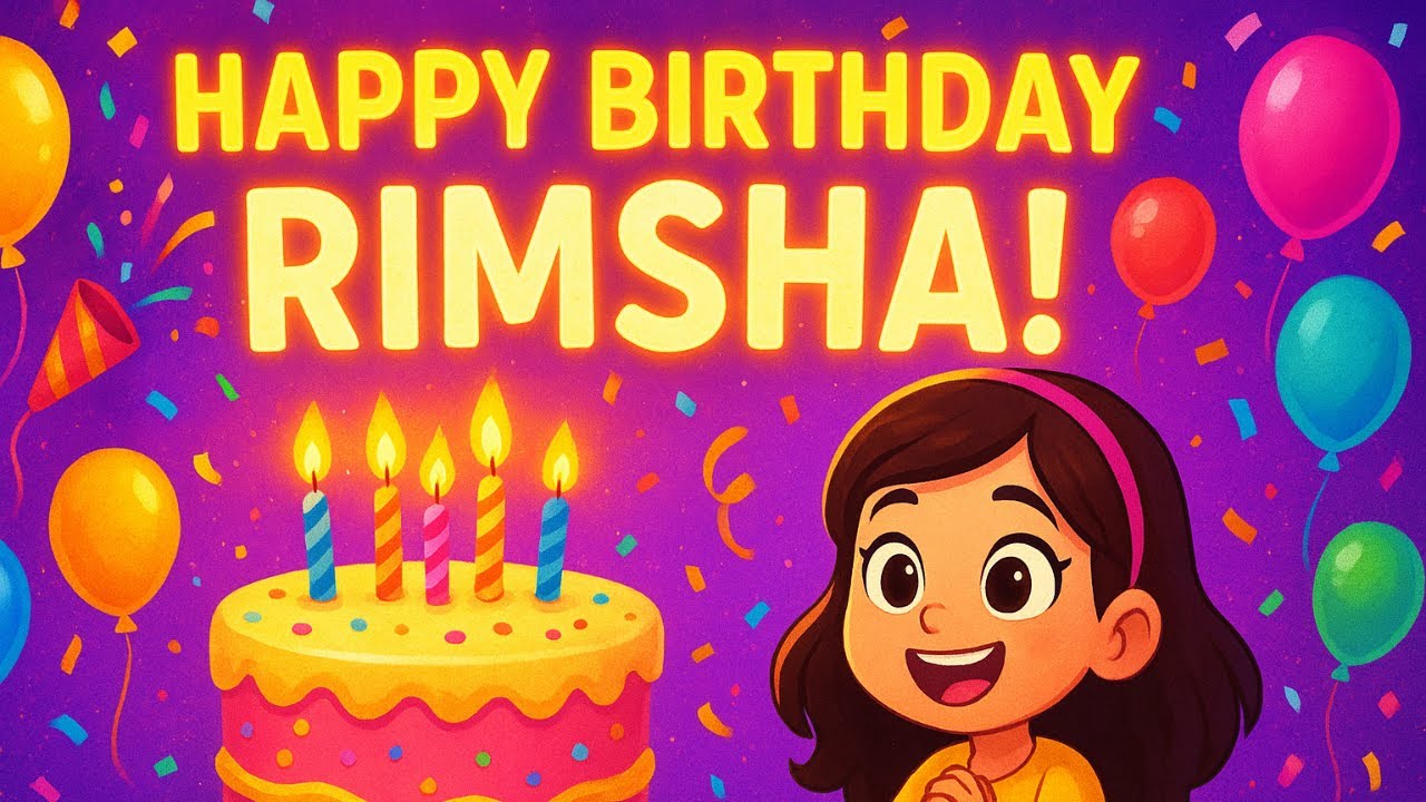 Rimsha Happy Birthday Song | Heartfelt Birthday Wishes for Rimsha - YouTube