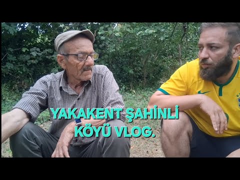 ŞAHİNLİ KÖYÜ YAKAKENT SAMSUN  VLOG 