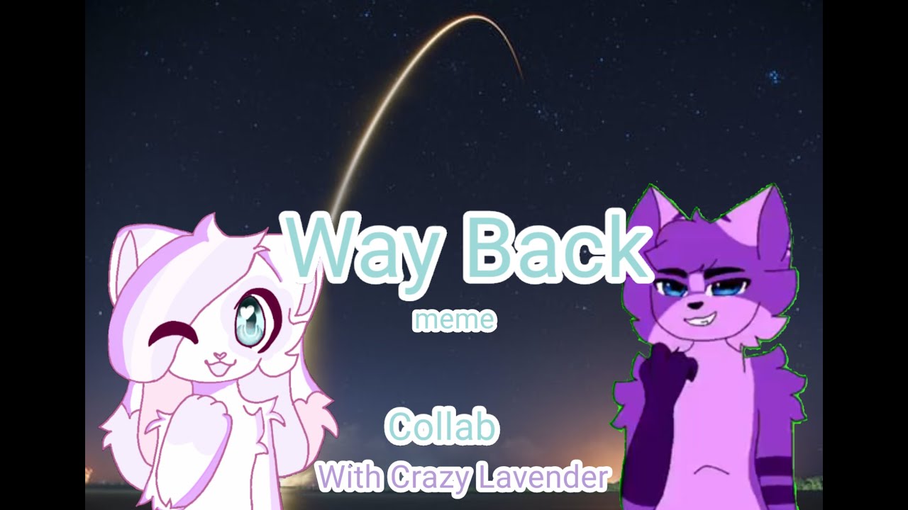 Way back-meme {{collab w/ crazy lavender}} -flipaclip - YouTube