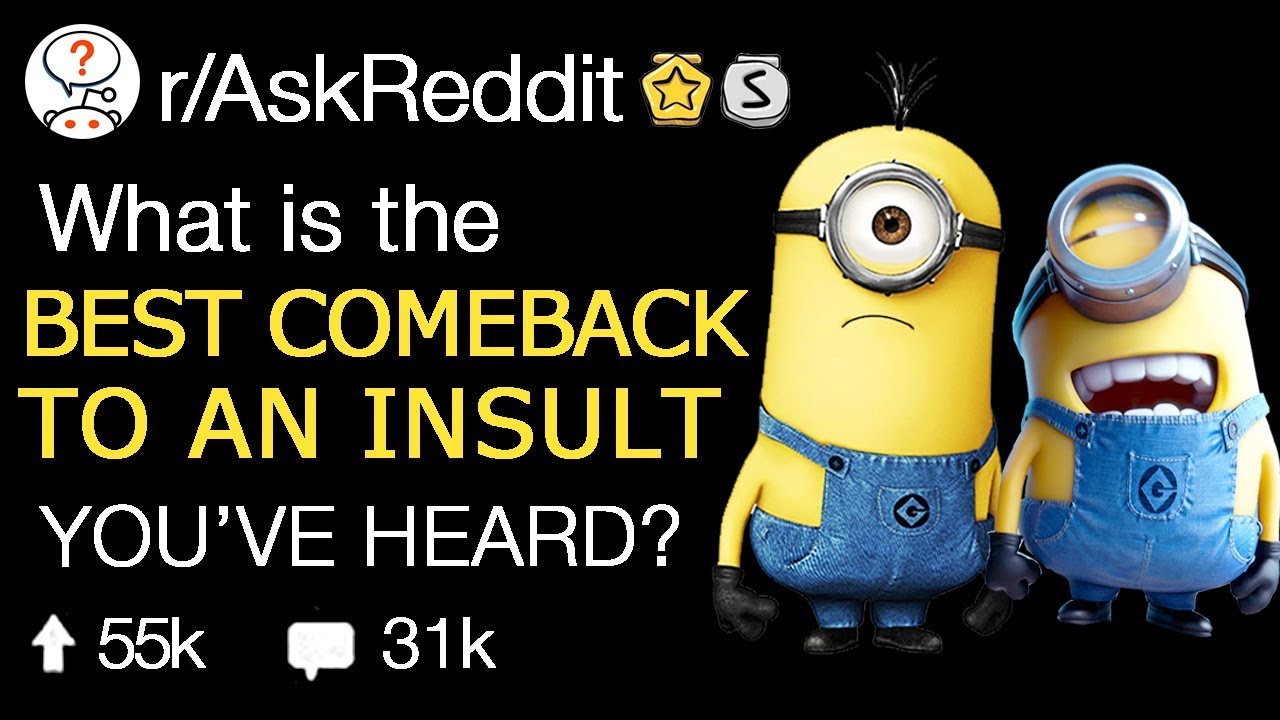 Whats The Best Comeback To An Insult You ve Heard r AskReddit YouTube whats-the-best-comeback-to-an-insult-you-ve-heard-r-askreddit-youtube