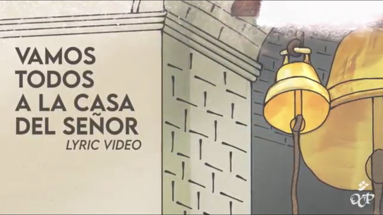 Vamos Todos a la Casa Del Señor - Albert Coppo - Official Lyric Video ...