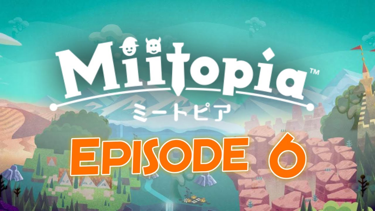Miitopia 6: Greenhorne Finale! Next Time Is The Kingdom of Neksdor! - YouTube