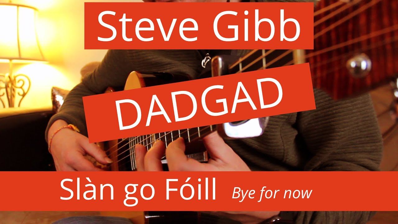DADGAD Acoustic Fingerstyle Guitar - Steve Gibb (Slàn go Fóill) - YouTube