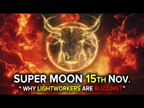 The Super Moon 15th November Opened The Ancient 11/11 Portal ( ENERGY ...